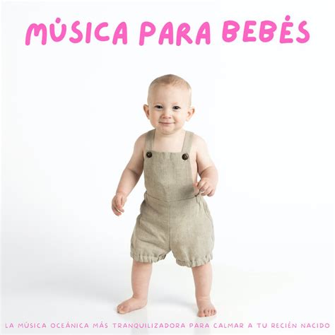 Música Para Bebés La Música Oceánica Más Tranquilizadora Para Calmar A