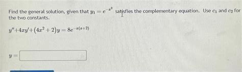 Solved Find The General Solution Given That Y1e−x2