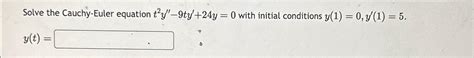 Solved Help Please 14solve The Cauchy Euler Equation