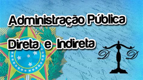 Adm Direta X Adm Indireta DIDÁTICA TOTAL YouTube