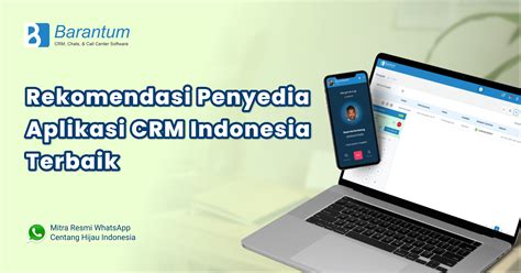 Pentingnya Penggunaan Aplikasi Crm Terbaik Dari Barantum Untuk