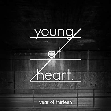 Year Of Thirteen Young At Heart Daniel Neitz