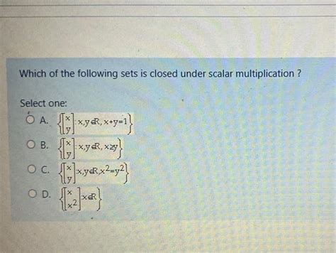Solved Which Of The Following Sets Is Closed Under Scalar Chegg Com
