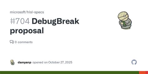Debugbreak Proposal · Issue 704 · Microsofthlsl Specs · Github