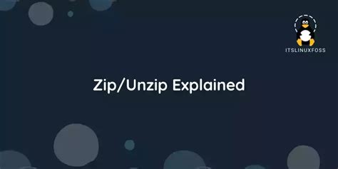 Linux Zip And Unzip Explained Its Linux Foss
