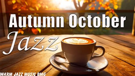 Autumn Jazz ☕ 포근하고 편안한 재즈 커피 악기 And 상큼한 기분을 선사하는 달콤한 10월 보사노바 Relaxing