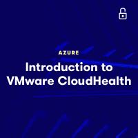 Introduction To VMware CloudHealth Study Groups Moocable