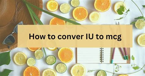 How To Convert International Units IU To Micrograms Mcg Or