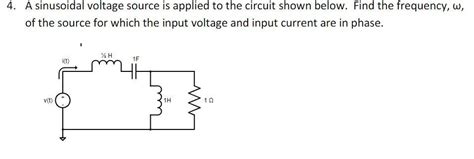 Solved A Sinusoidal Voltage Source Is Applied To The Chegg