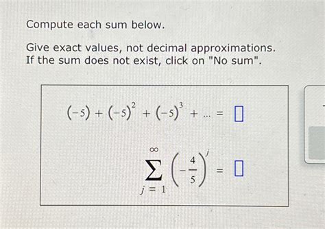 solved compute each sum below give exact values not decimal