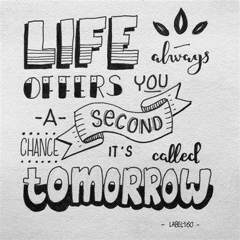 Het Leven Geeft Je Altijd Een Tweede Kans Die Morgen Heet Handlettering