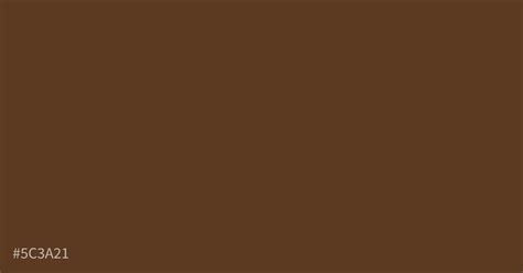 5c3a21 Hex Color Shades And Complementary Colors