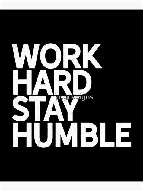 Classic Bold Work Hard Stay Humble Novelty Poster For Sale By