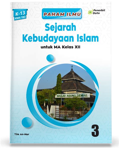 Paham Ilmu Sejarah Kebudayaan Islam Ma Kelas 12 The Official Website Of Penerbit Duta
