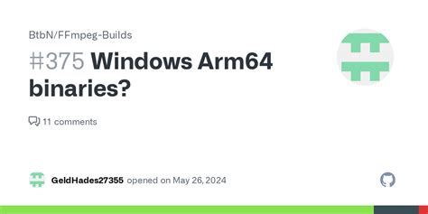 Windows Arm64 Binaries · Issue 375 · Btbnffmpeg Builds · Github