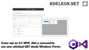 Crear Api En C MVC Net Y Consumirla Con Una Solicitud GET Desde Windows Forms