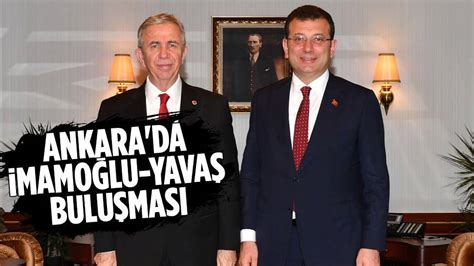Ekrem İmamoğlu ndan Ankara da Mansur Yavaş a ziyaret