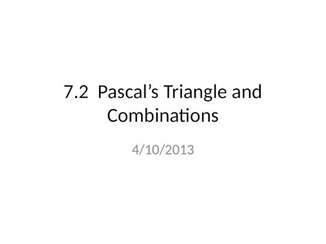 pptx 7 2 pascal s triangle and combinations dokumen tips
