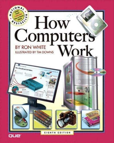How Computers Work 8th Edition How It Works By Ron White Open Library