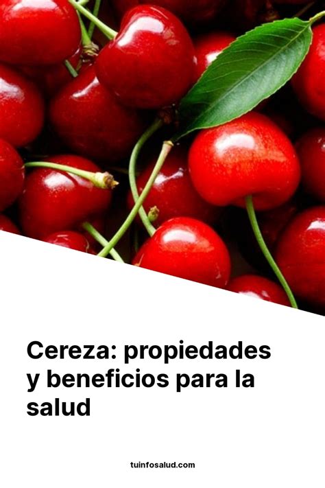 Cereza Propiedades Y Beneficios Para La Salud Tuinfosalud