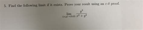 Solved Find The Following Limit If It Exists Prove Your Chegg