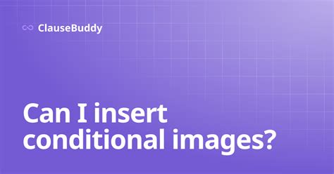 Can I Insert Conditional Images Clausebuddy