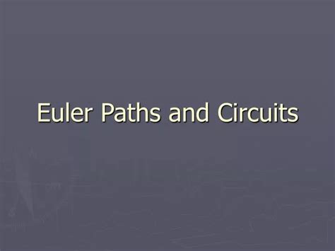 Ppt Euler Paths And Circuits Powerpoint Presentation Free Download Id4801819