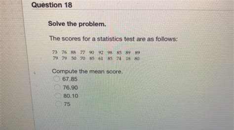 Solved Question Solve The Problem The Scores For A Chegg