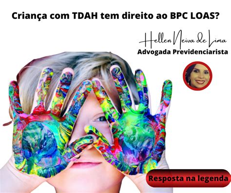 Criança Com Tdah Tem Direito Ao Bpc Loas Neiva De Lima Advocacia