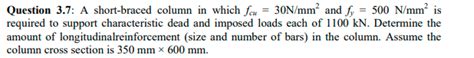 Solved Question 3 7 A Short Braced Column In Which Fcu