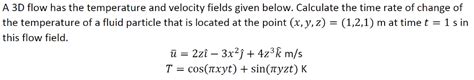 Solved A D Flow Has The Temperature And Velocity Fields Chegg Com