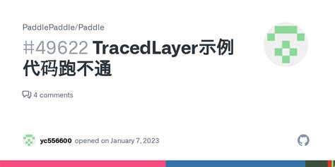 Tracedlayer示例代码跑不通 · Issue 49622 · Paddlepaddlepaddle · Github
