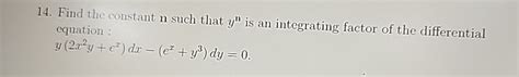 Solved Find The Constant N Such That Yn Is An Integrating Chegg Com
