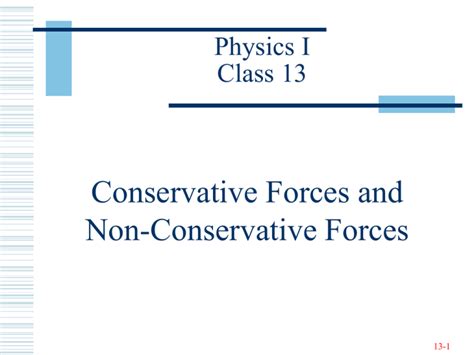 Conservative Forces And Non Conservative Forces Physics I Class 13
