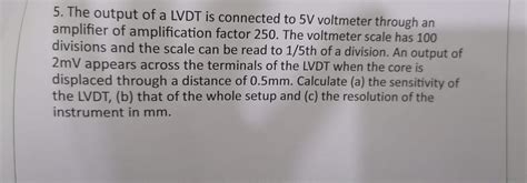 Answered 5 The Output Of A Lvdt Is Connected To Bartleby