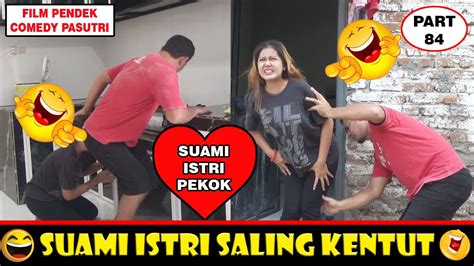 Istri Kentut Di Muka Suami Suami Kentut Di Muka Istri Eps 84 Youtube