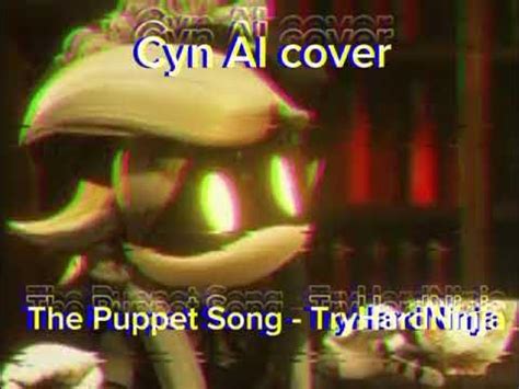 The Puppet Song - TryHardNinja - Cyn AI Cover - YouTube
