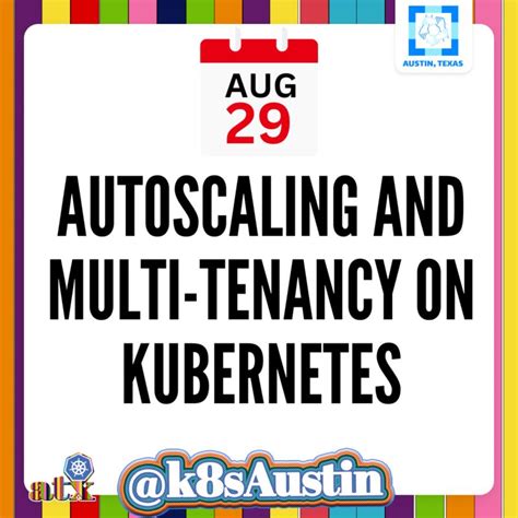Kubernetes Austin On Linkedin Autoscaling And Multi Tenancy On K8s Cncf