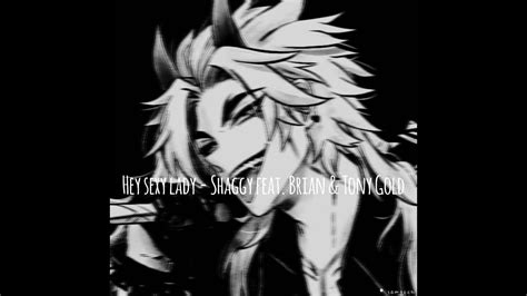 Hey Sexy Lady Shaggy Feat Brian And Tony Gold Speed Up Diferente