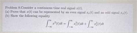 Solved Problem 8 Consider A Continuous Time Real Signal