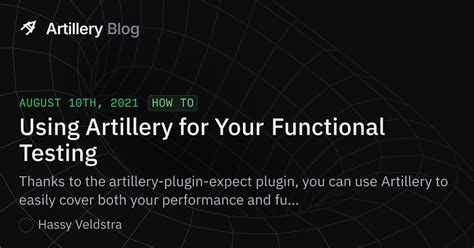 Using Artillery For Your Functional Testing · Blog · Artillery Using Artillery For Your Functional Testing · Blog · Artillery