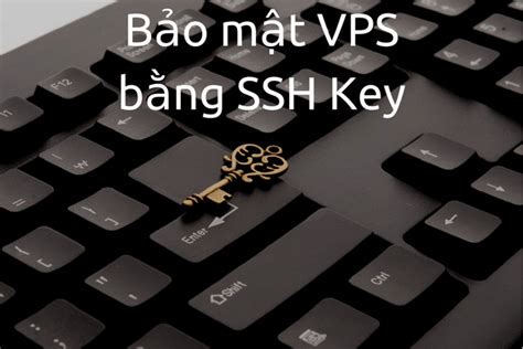 Hướng Dẫn Đổi Ssh Key Cho Vps Thuê Máy Chủ ảo Vps Chất Lượng
