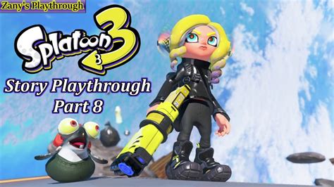 Splatoon 3 Story Mode Zanys Playthrough Part 8 Youtube