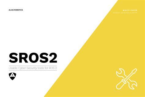 Sros2 Usable Cyber Security Tools For Ros 2