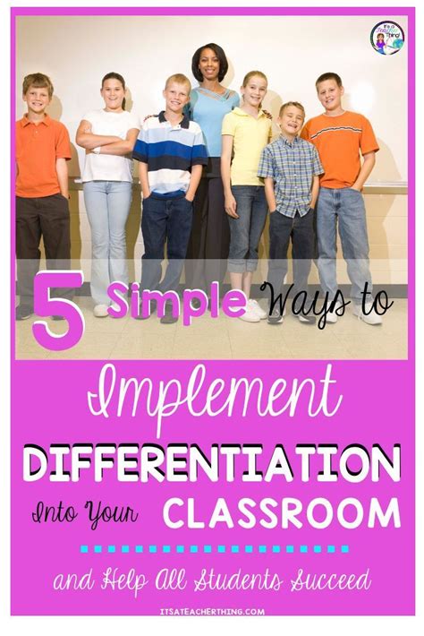 5 Easy Ways To Add Differentiation In The Classroom Its A Teacher