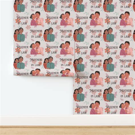 Mother In Law Love Wallpaper Spoonflower