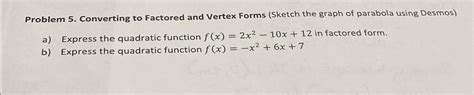 Solved Problem 5 ﻿converting To Factored And Vertex Forms