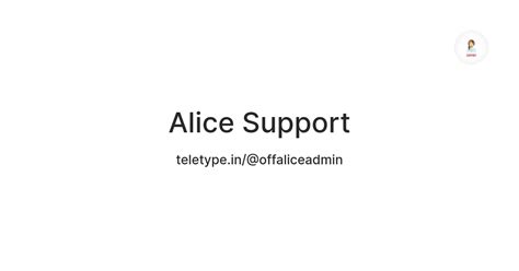 Alice Support — Teletype