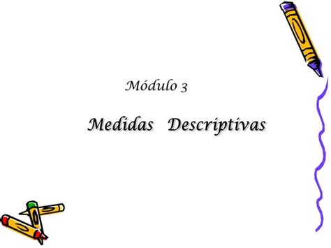 Modulo 5 Medidas Descriptivas PPT