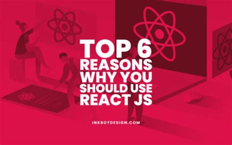 Top Reasons Why You Should Use React Js In
